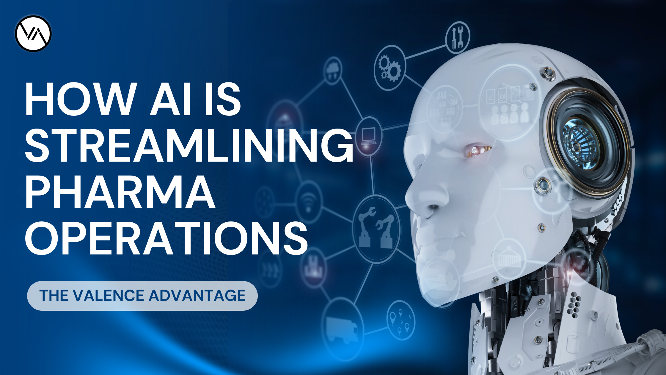 How AI Is Streamlining Pharma Operations: The Valence Advantage
